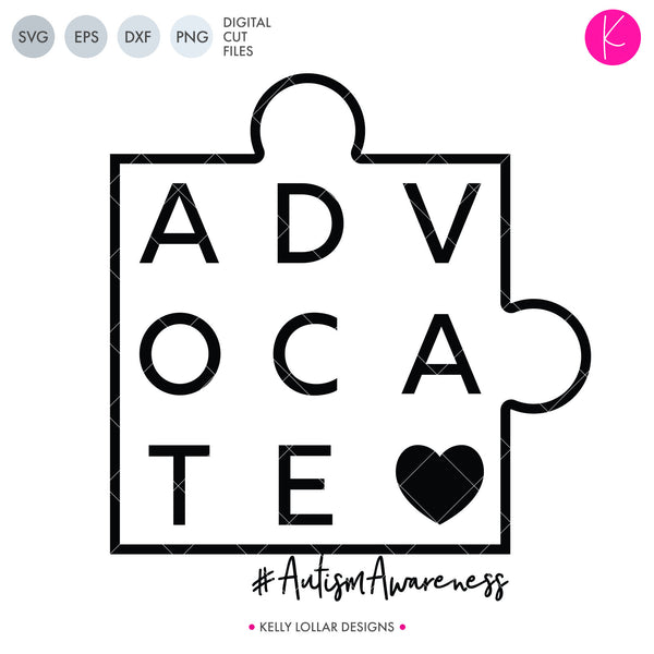 Advocate Autism Awareness SVG File | Kelly Lollar Designs