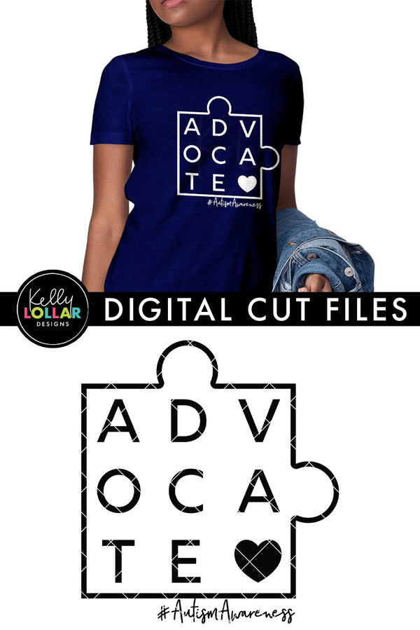 Advocate Autism Awareness SVG File | Kelly Lollar Designs